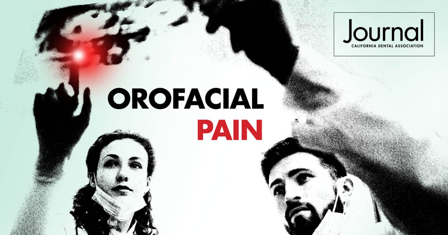 Orofacial pain’s evolving landscape explored in CDA Journal collection ...
